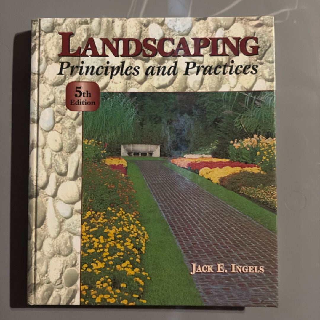 Landscaping Principles and Practices by Jack E. Ingels