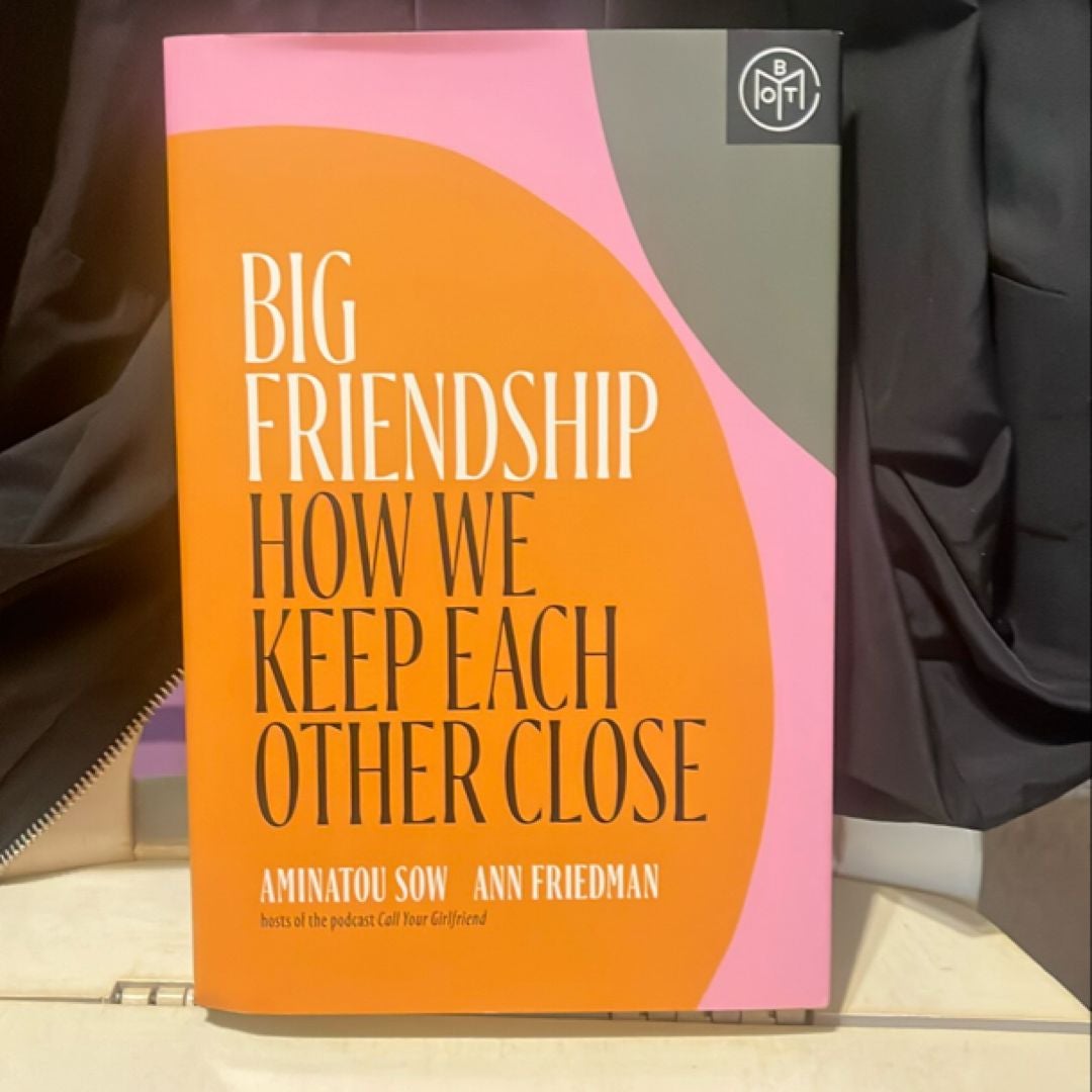 Big Friendship by Aminatou Sow and Ann Friedman, Hardcover | Pangobooks