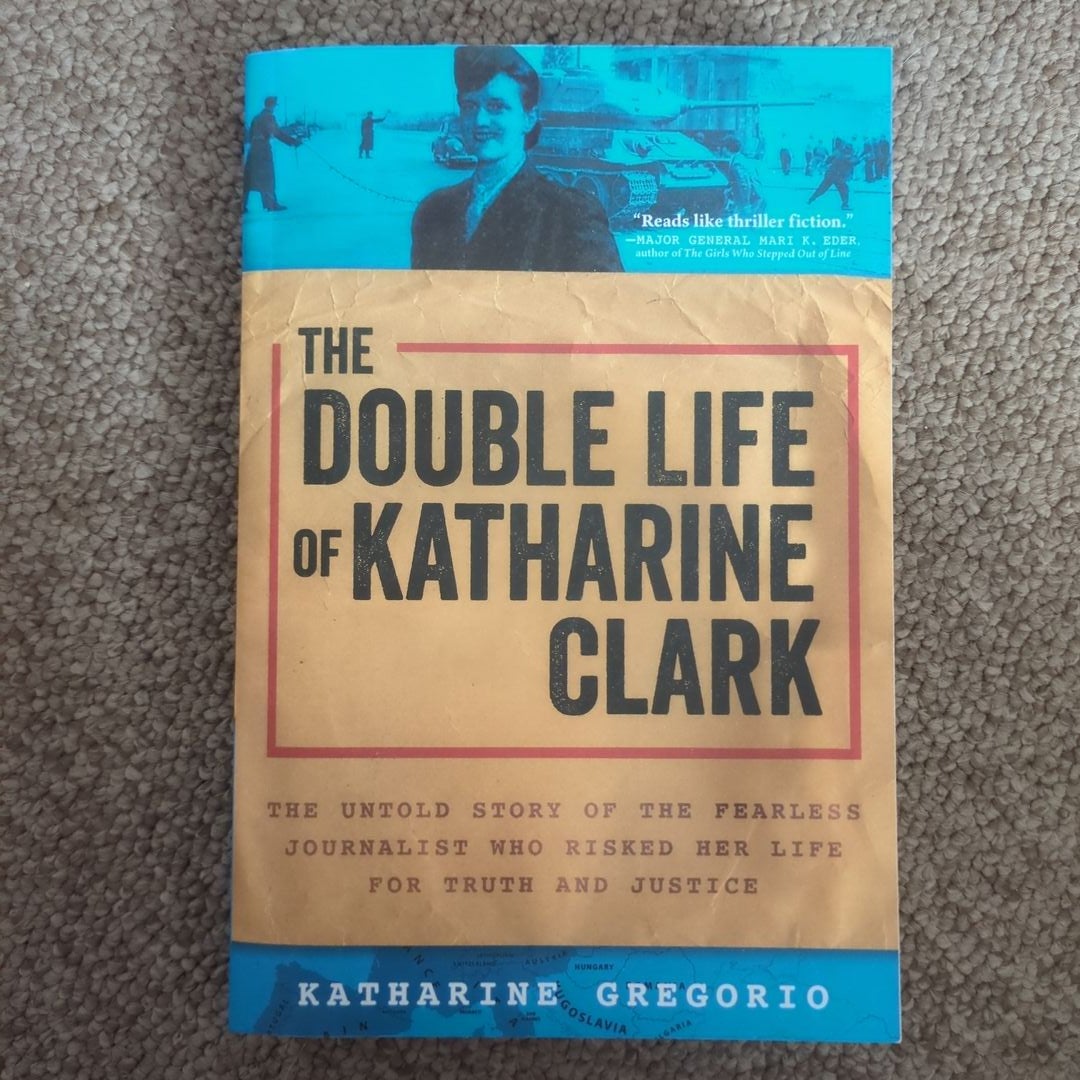 The Double Life of Katharine Clark by Katharine Gregorio