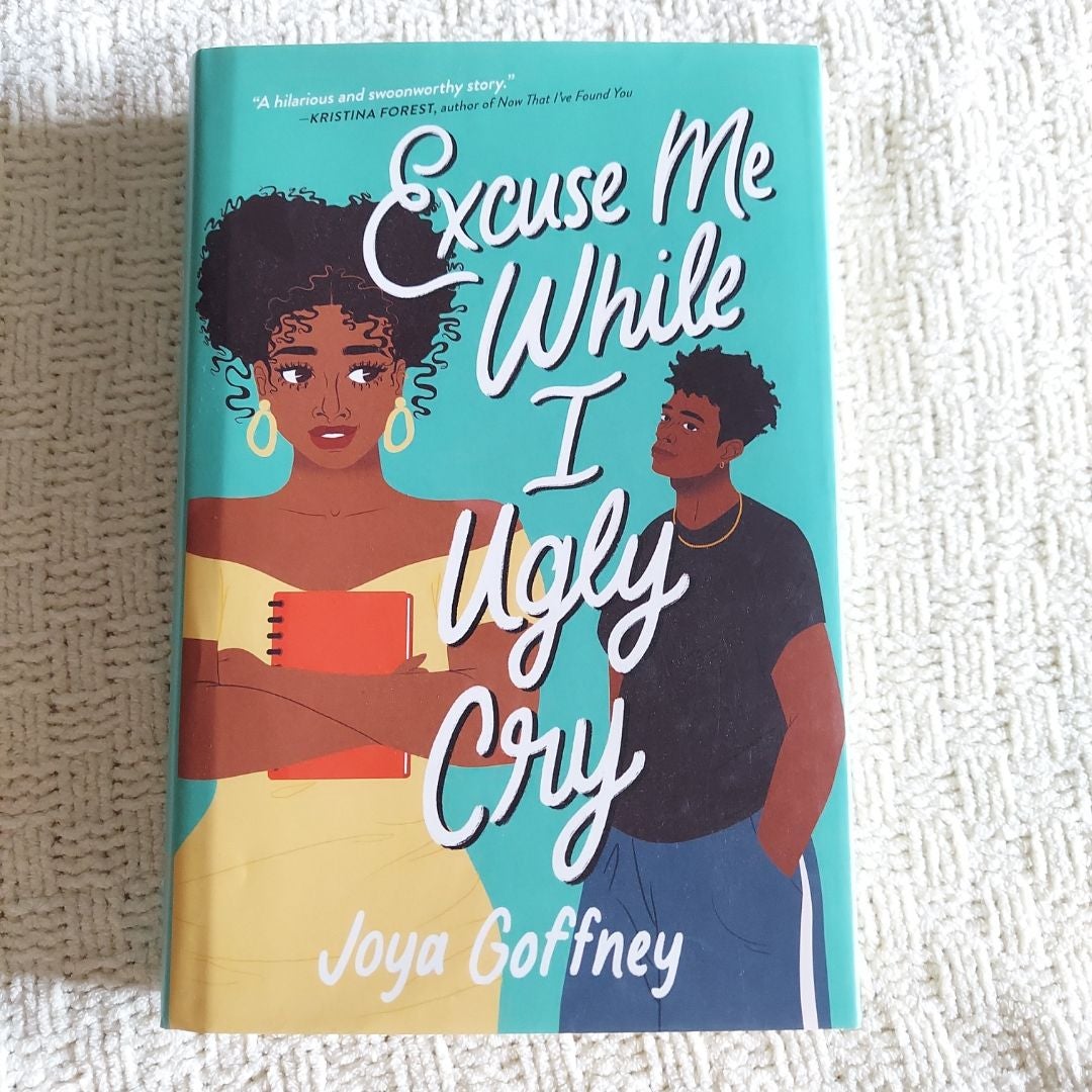 Excuse Me While I Ugly Cry by Joya Goffney, Hardcover | Pangobooks