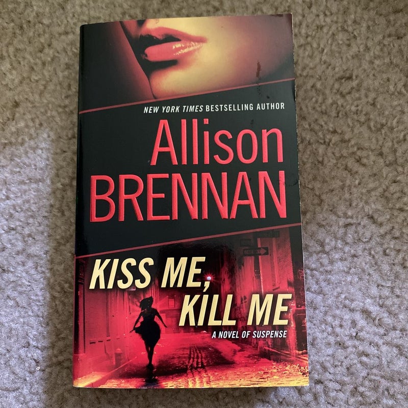 Kiss Me, Kill Me by Allison Brennan, Paperback | Pangobooks