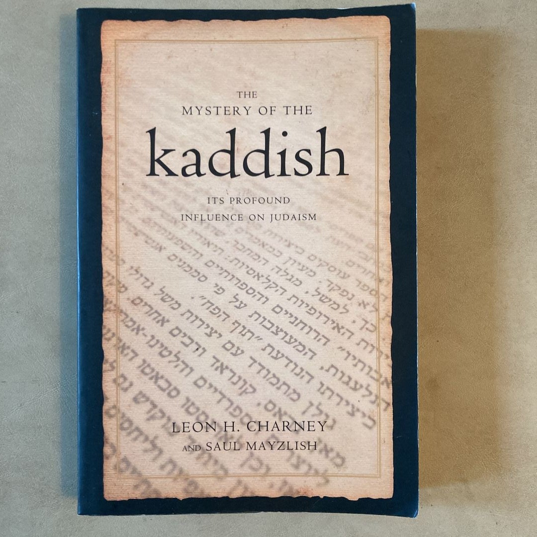 The Mystery of the Kaddish by Leon H. Charney