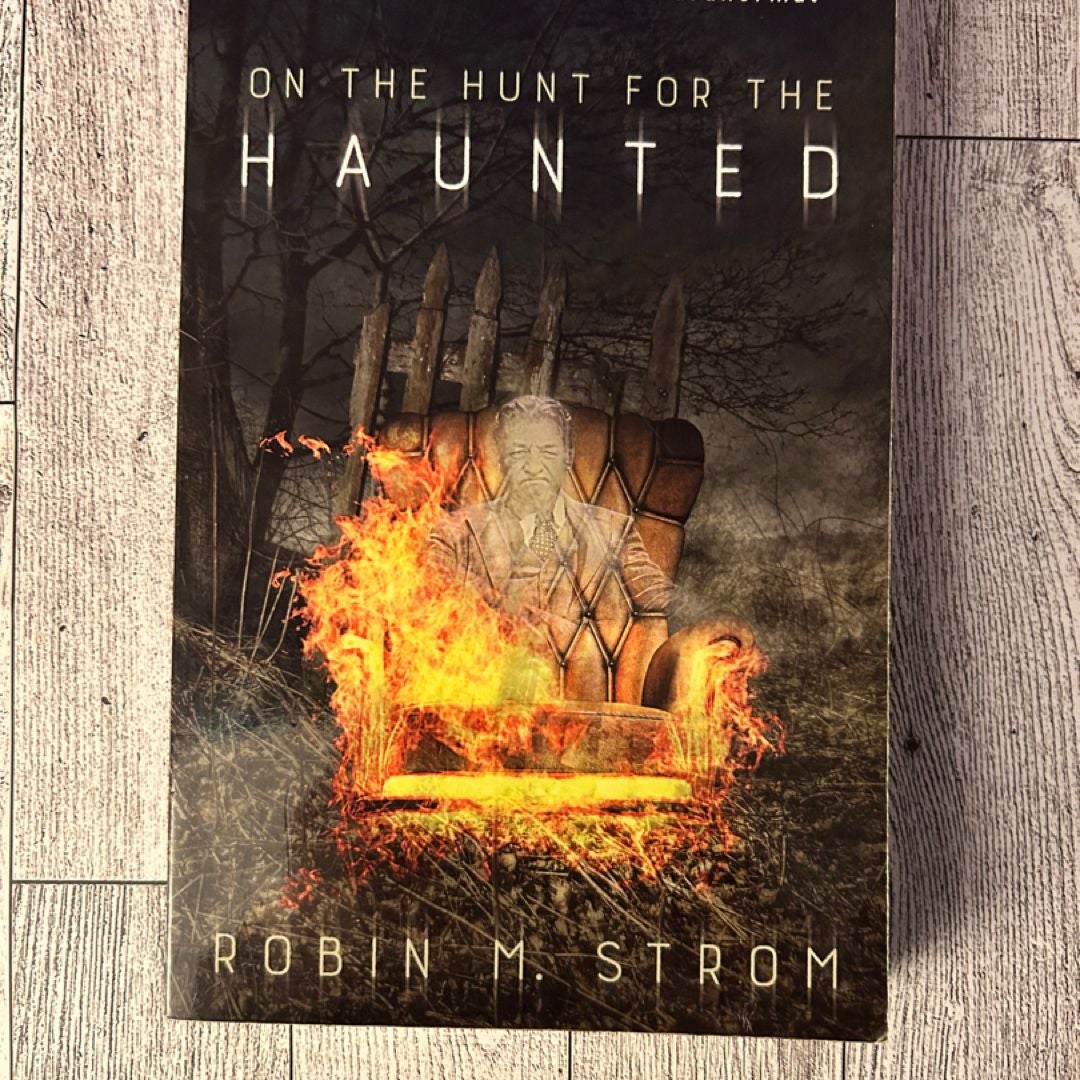 On the Hunt for the Haunted by Robin M. Strom