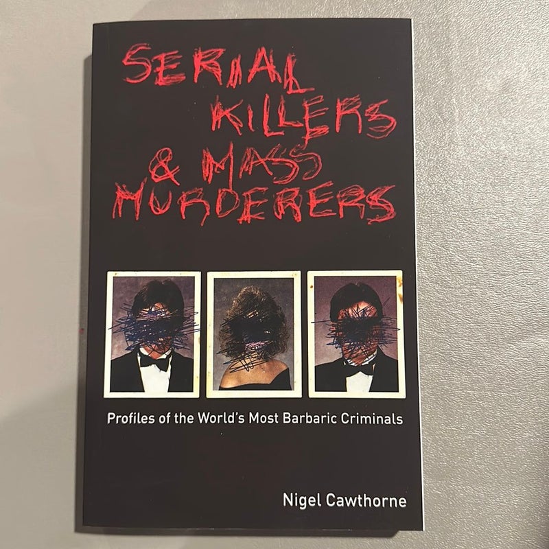Serial Killers and Mass Murderers by Nigel Cawthorne
