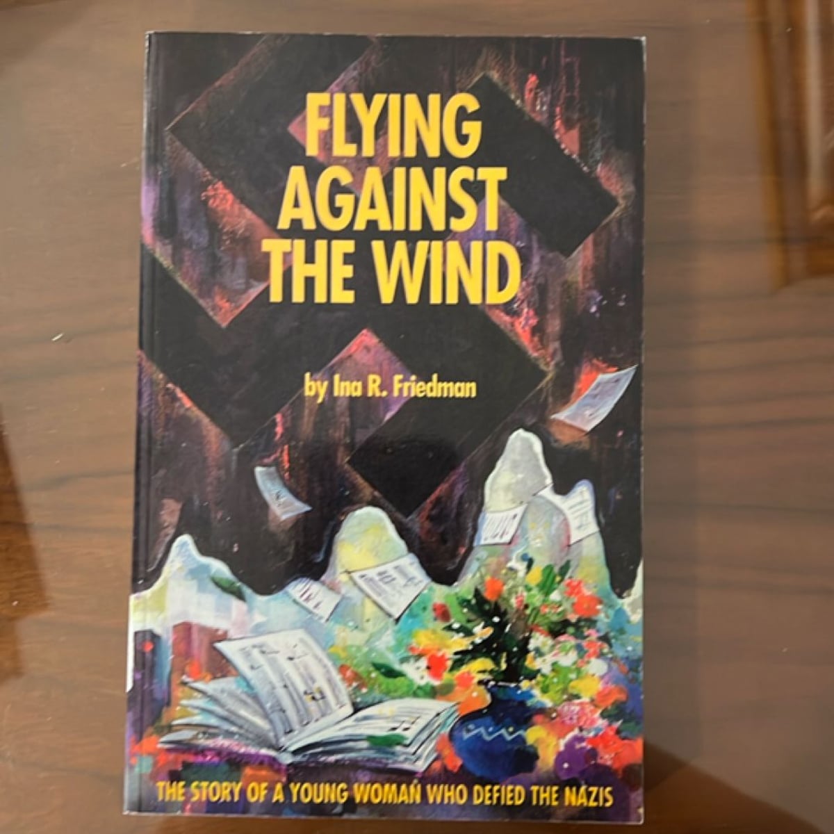 Flying Against the Wind by Ina R. Friedman
