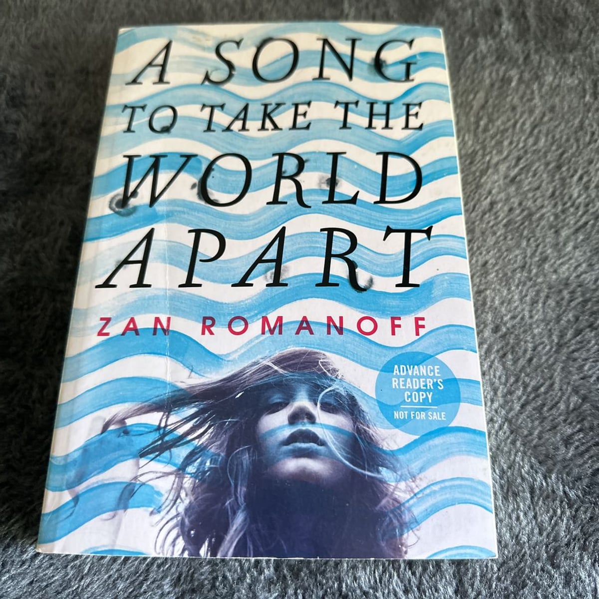 A Song to Take the World Apart by Zan Romanoff