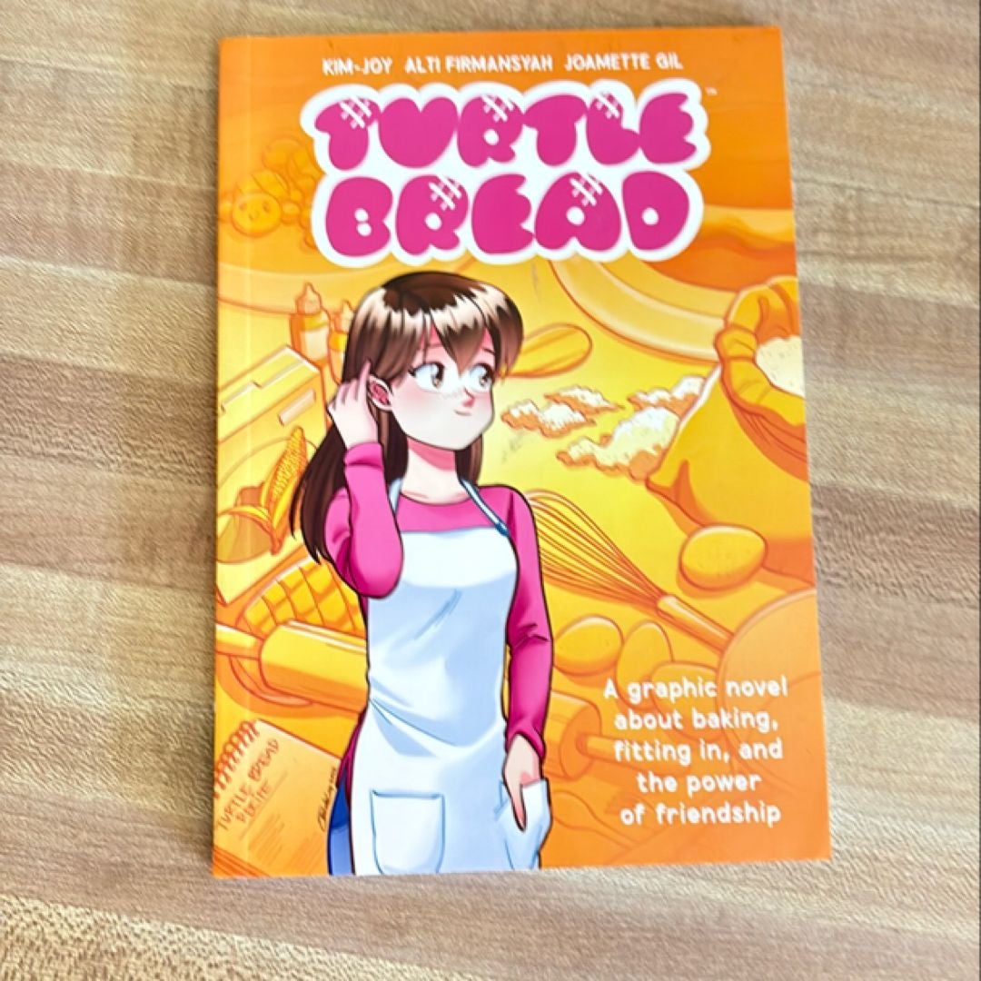 Turtle Bread: a Graphic Novel about Baking, Fitting in, and the Power ...