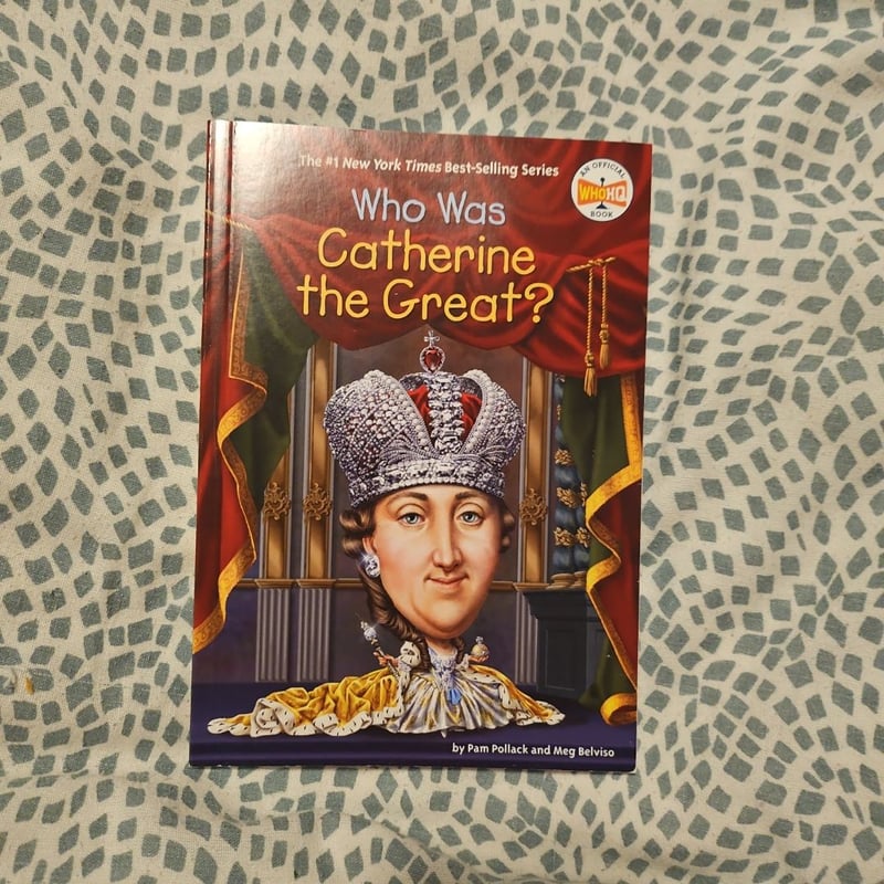Who Was Catherine the Great? by Pam Pollack, Meg Belviso