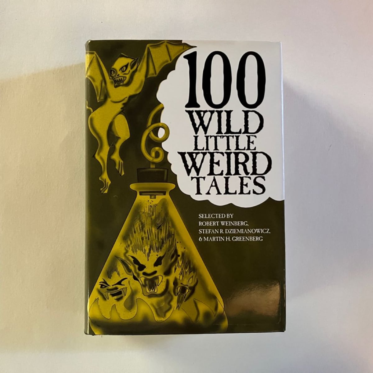 100 Wild Little Weird Tales by Stefan R. Dziemianowicz, Robert E ...
