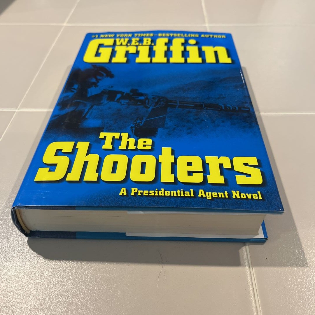 The Shooters by W. E. B. Griffin
