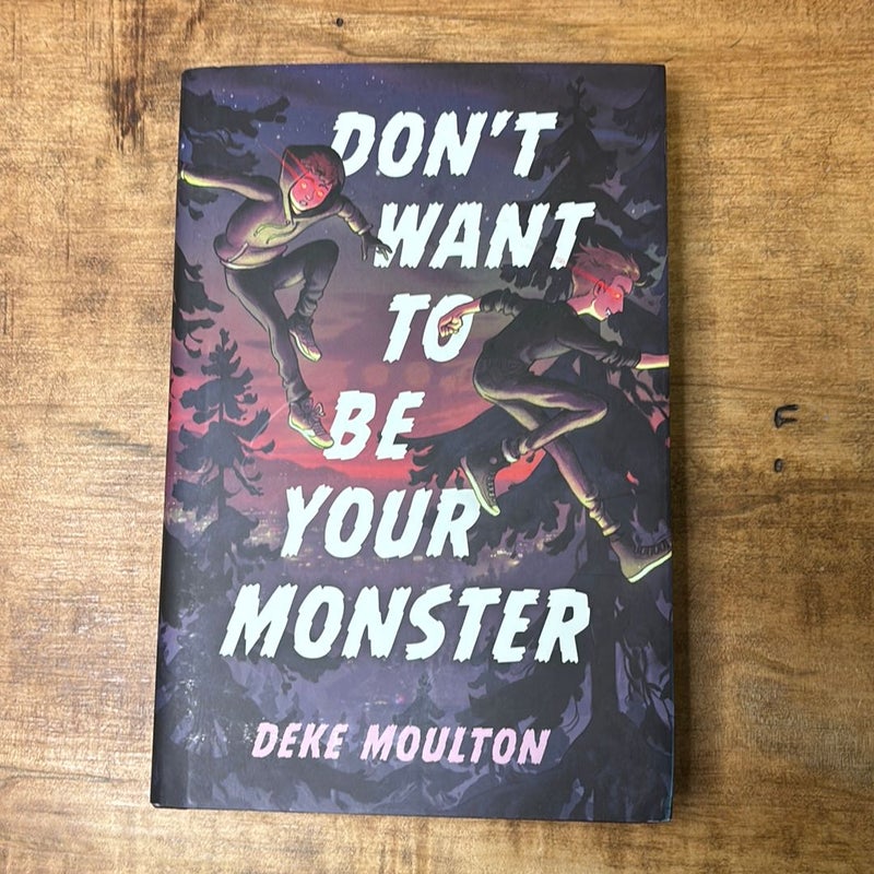 Don't Want to Be Your Monster by Deke Moulton