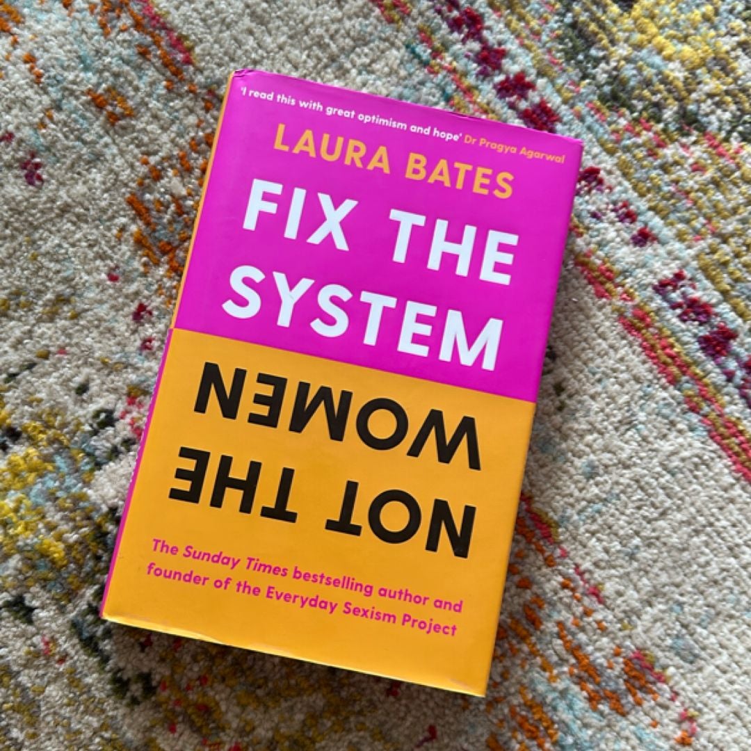 Fix the System, Not the Women by Laura Bates