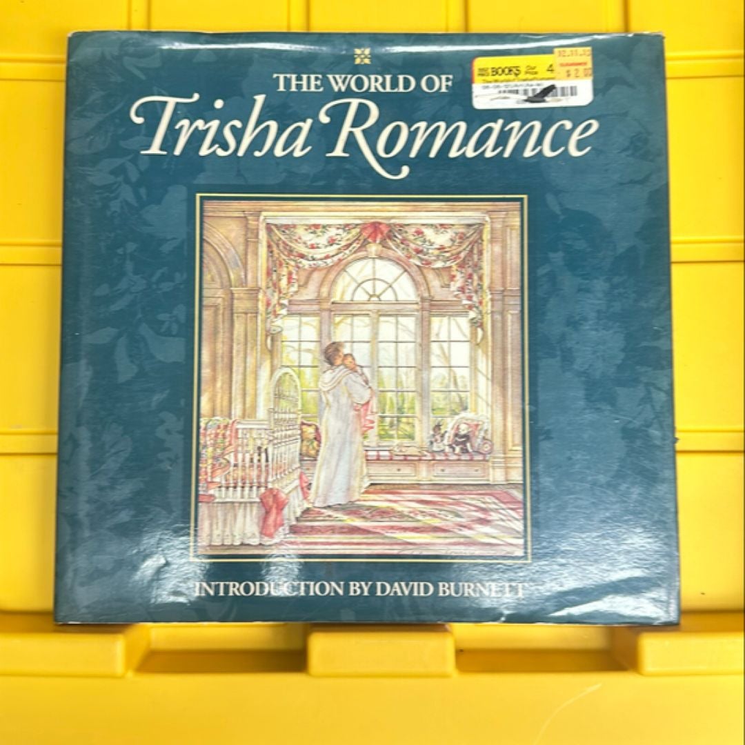 The World of Trisha Romance by Trisha Romance, David Burnett
