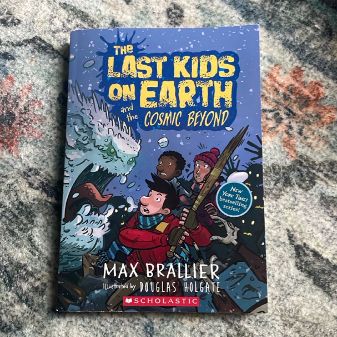 The Last Kids on Earth and the Cosmic Beyond by Max Brallier, Paperback ...