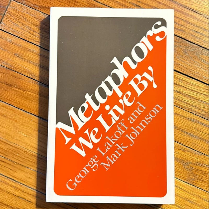 Metaphors We Live By by George Lakoff; Mark Johnson, Paperback | Pangobooks