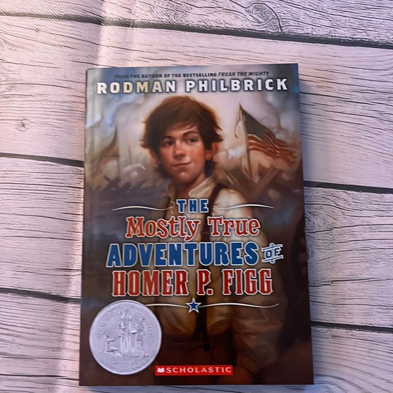 The mostly true adventures of homer P figg by Rodman Philbrick ...