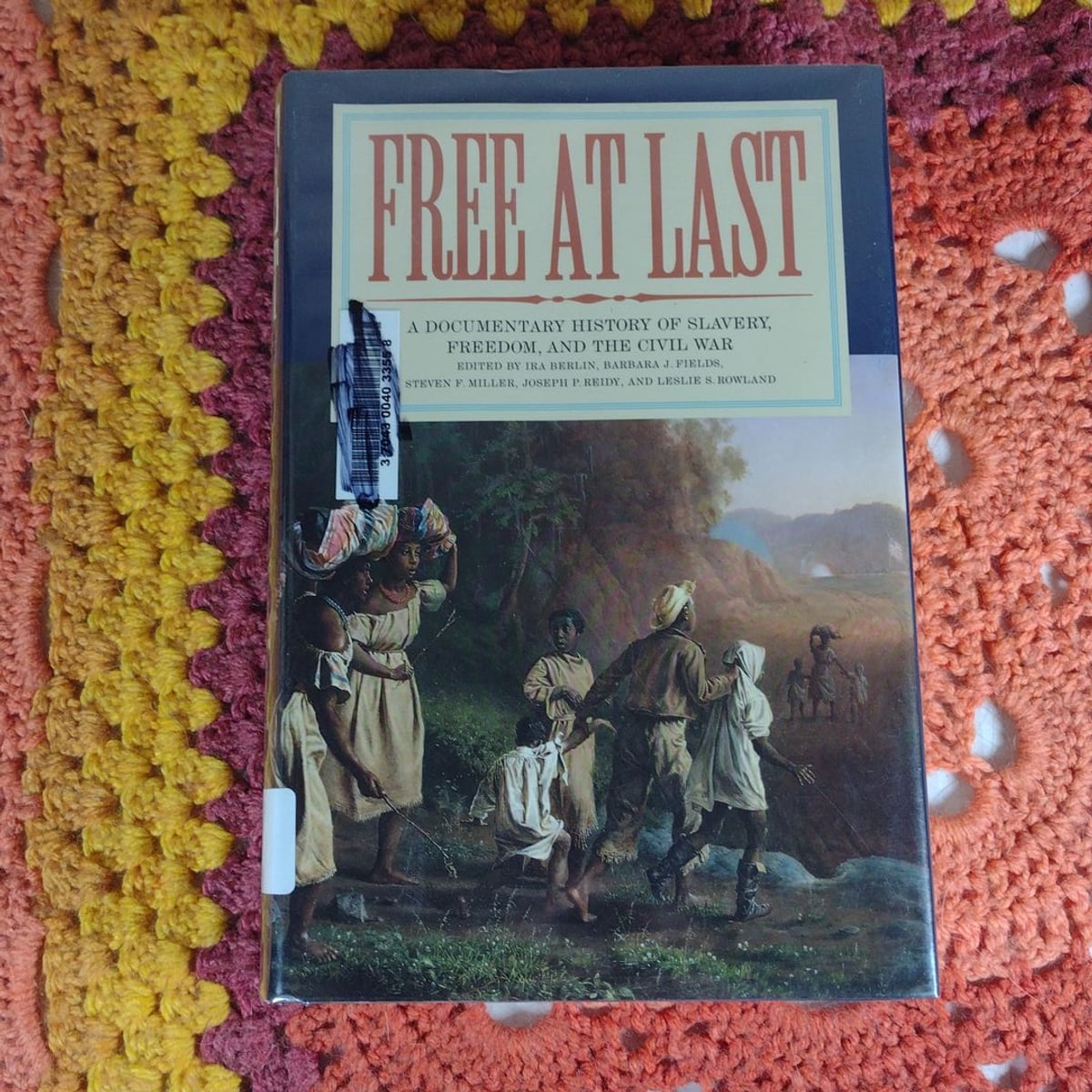 Free at Last by Ira Berlin, Steven F. Miller, Barbara Fields, Joseph P ...
