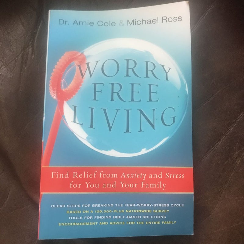 Worry Free Living by Arnie Cole, Paperback | Pangobooks
