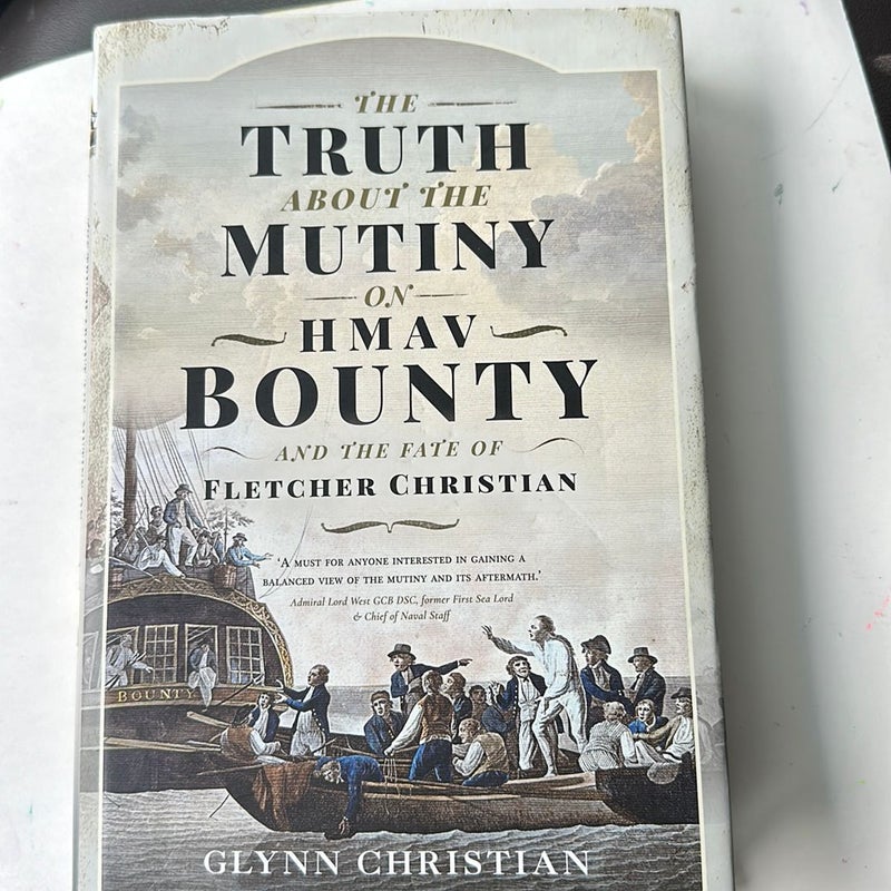 The Truth about the Mutiny on HMAV Bounty - and the Fate of Fletcher ...
