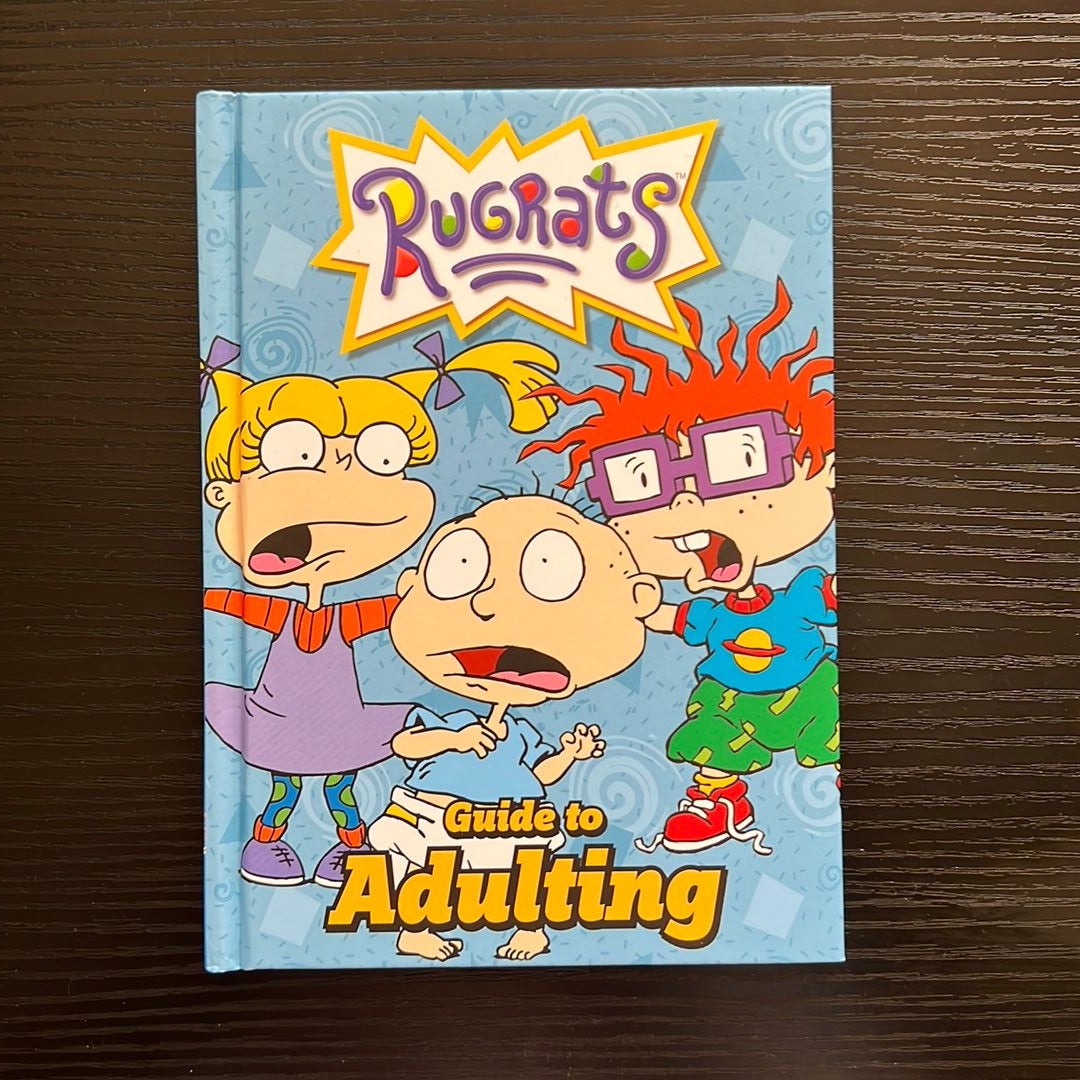 Nickelodeon Rugrats Guide to Adulting by Rachel Bozek