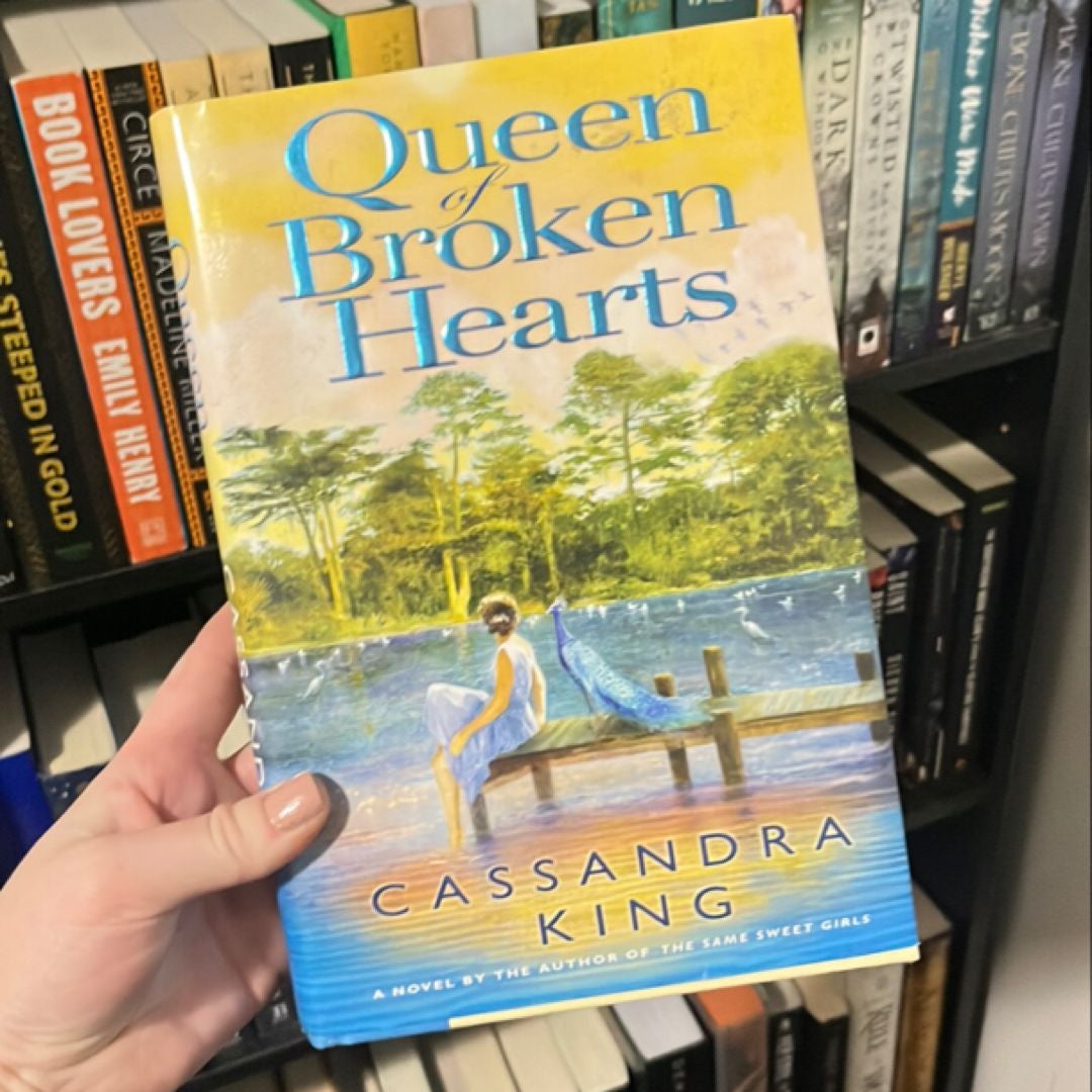 Queen of Broken Hearts by Cassandra King
