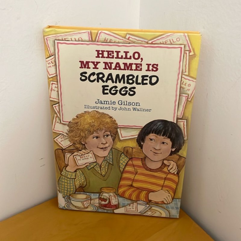 Hello, My Name Is Scrambled Eggs by Jamie Gibson