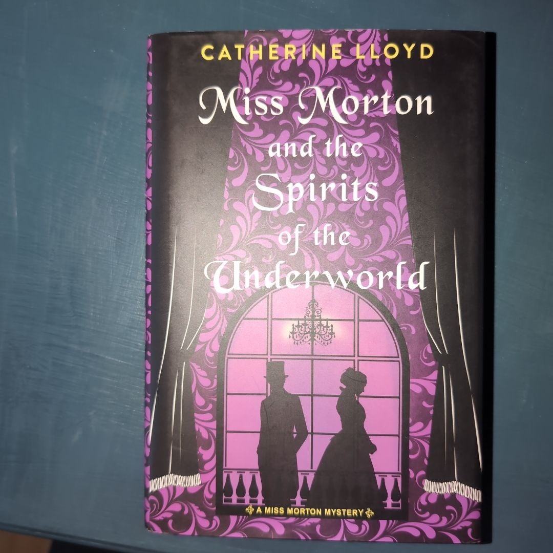 Miss Morton and the Spirits of the Underworld by Catherine Lloyd