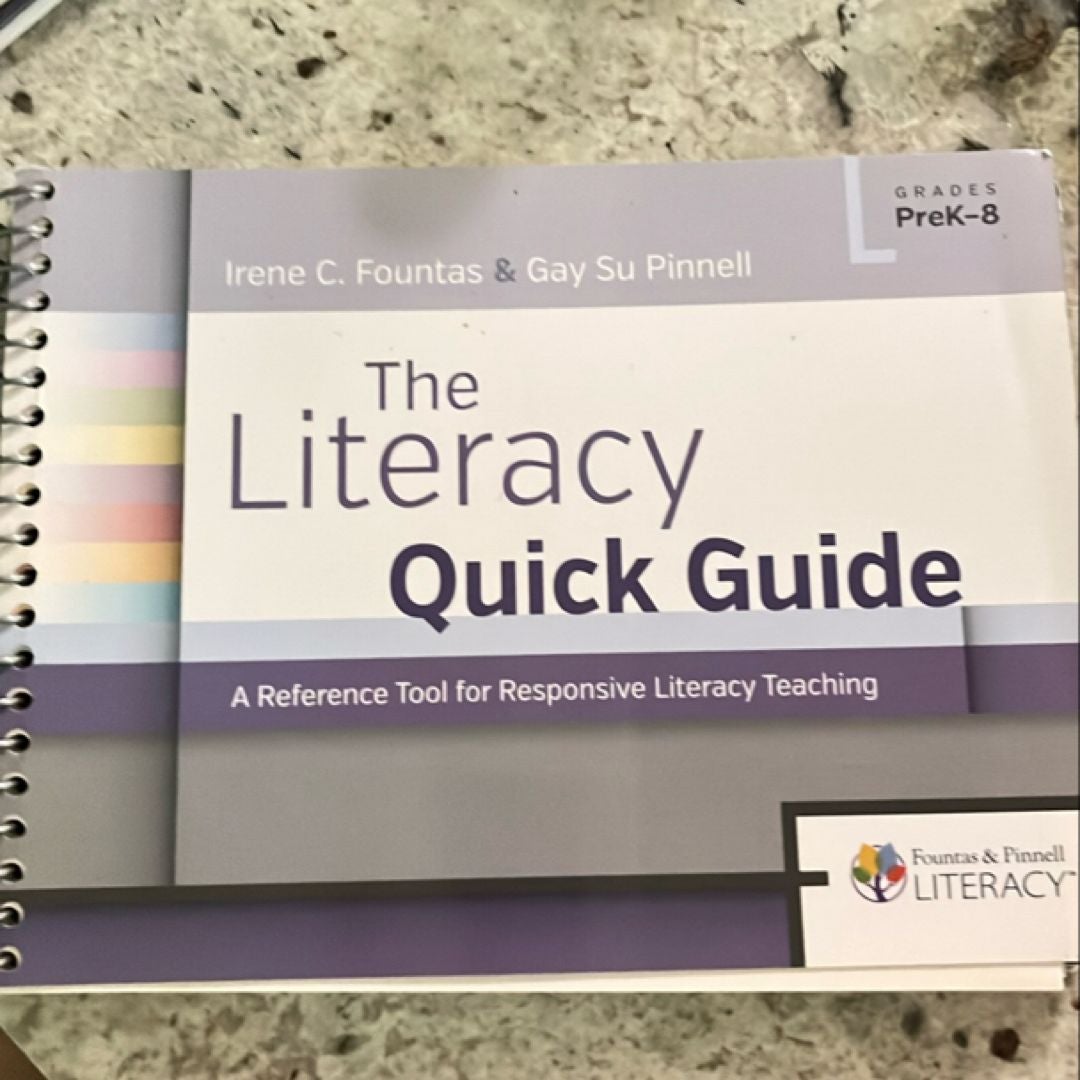 The Literacy Quick Guide by Irene Fountas, Gay Su Pinnell