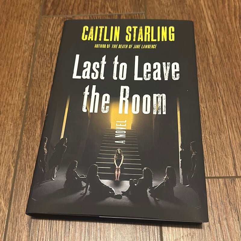Last to Leave the Room by Caitlin Starling