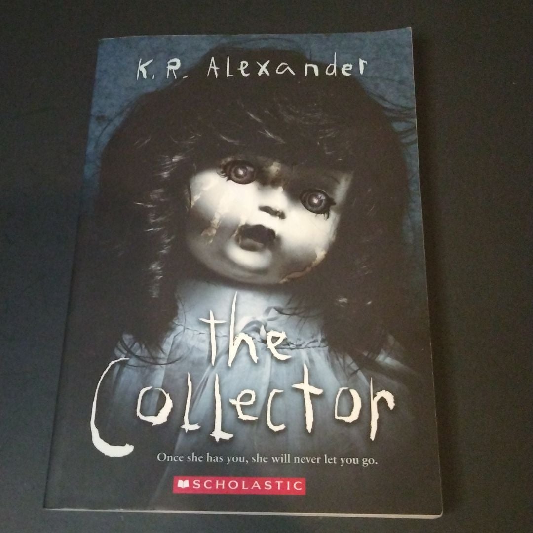 The Collector by K. R. Alexander