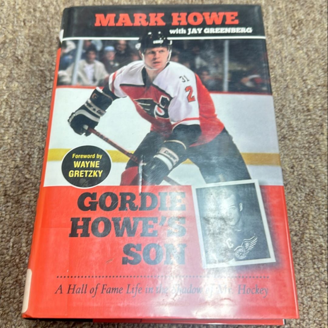 Gordie Howe's Son by Mark Howe, Jay Greenberg, Wayne Gretzky