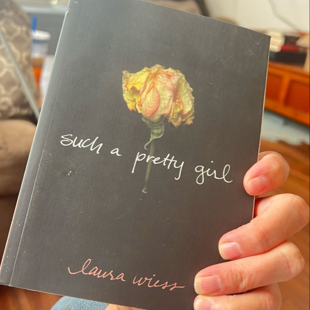 Such a Pretty Girl by Laura Wiess