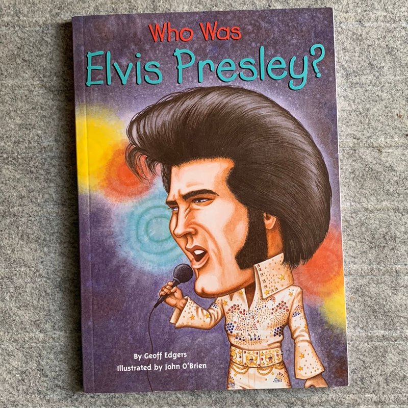 Who Was Elvis Presley? by Geoff Edgers, Who HQ