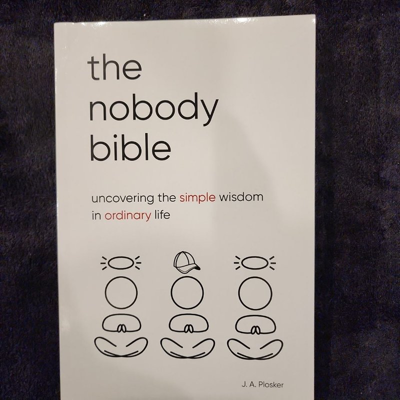 The Nobody Bible by J. A. Plosker