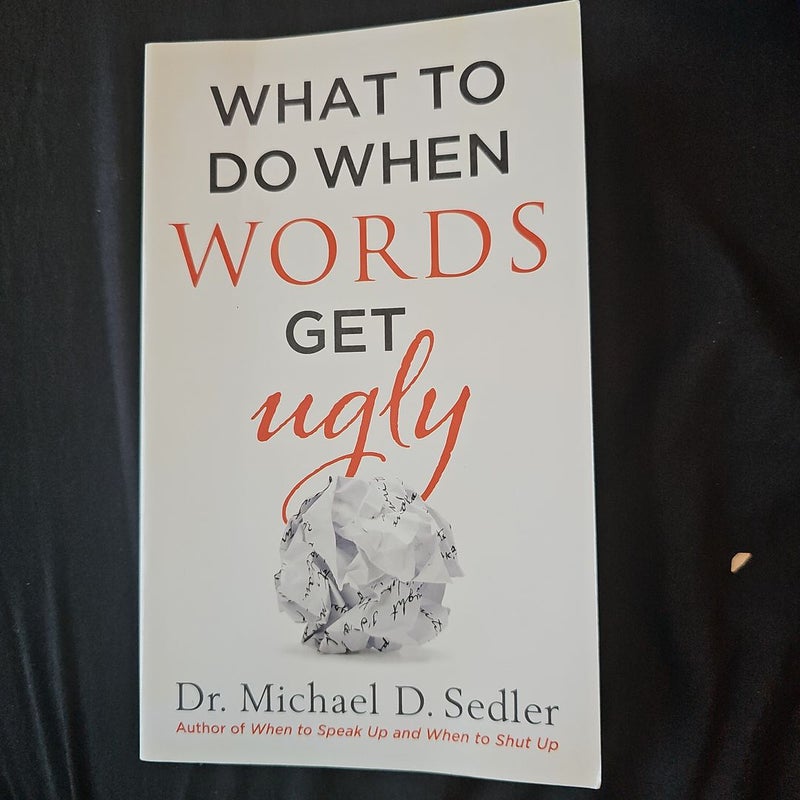 What to Do When Words Get Ugly by Michael D. Sedler
