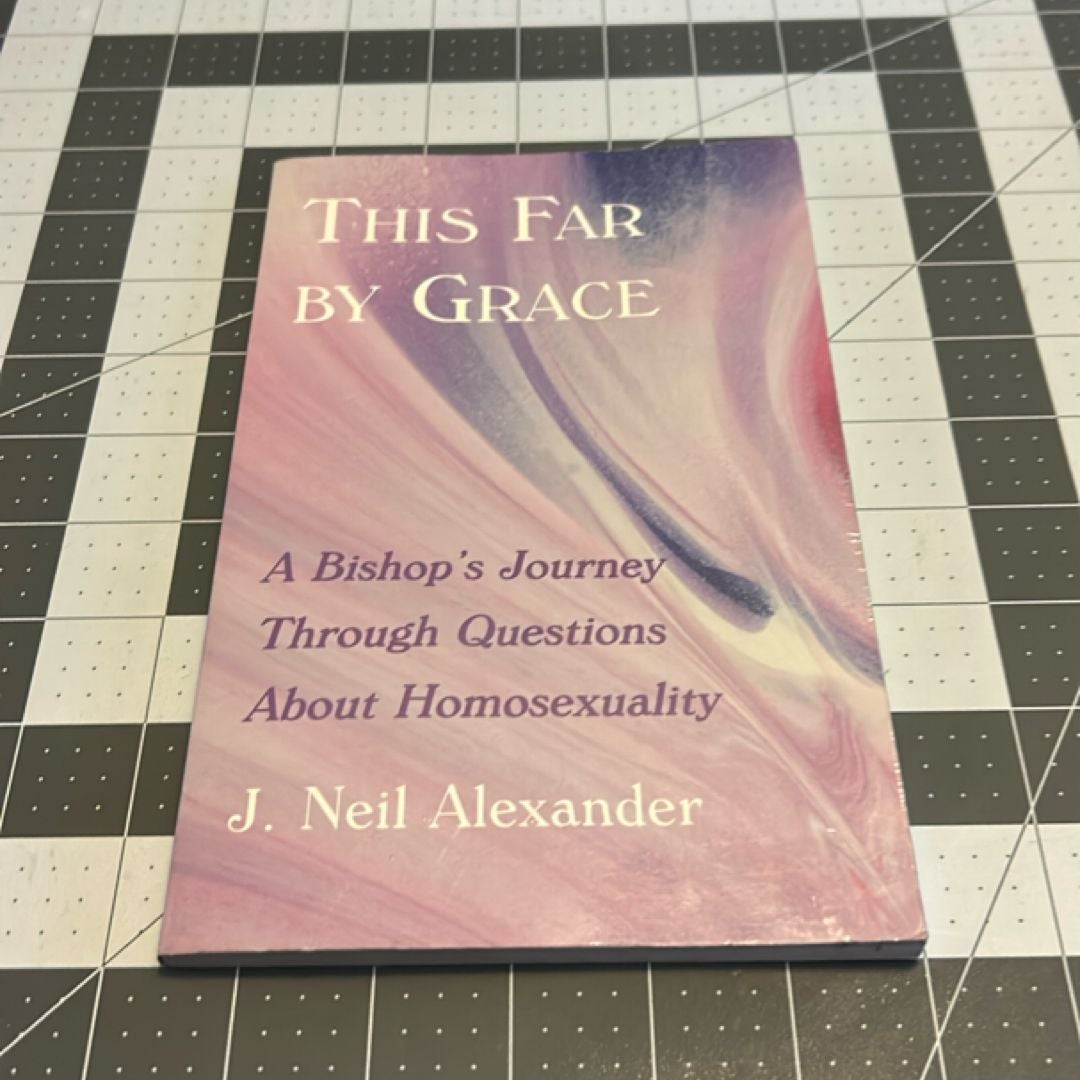 This Far by Grace by J. Neil Alexander