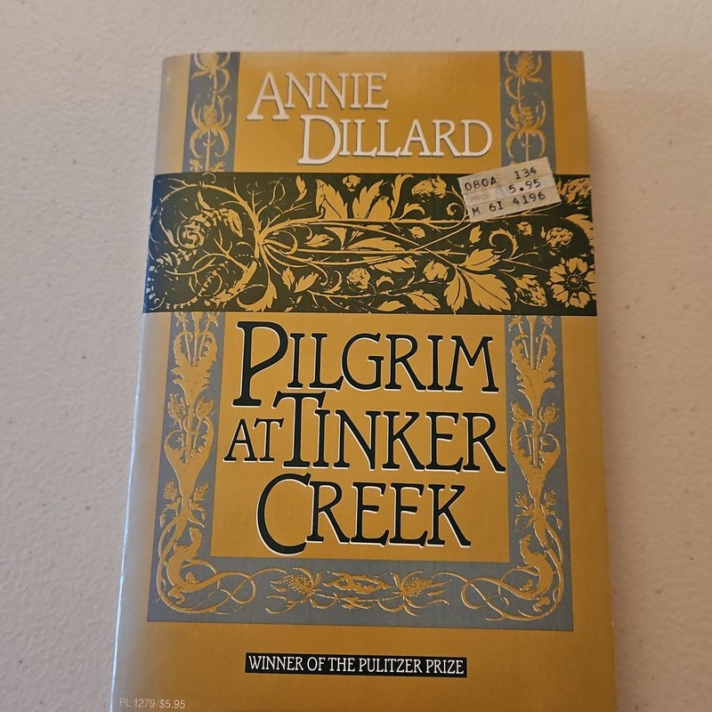 Pilgrim at Tinker Creek by Annie Dillard