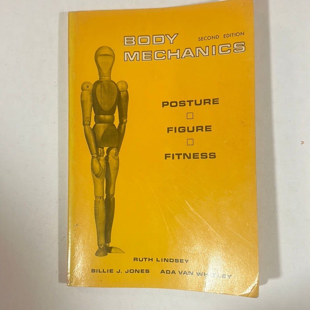 Body Mechanics: Posture, Figure, Body by Ruth Lindsey, Paperback ...