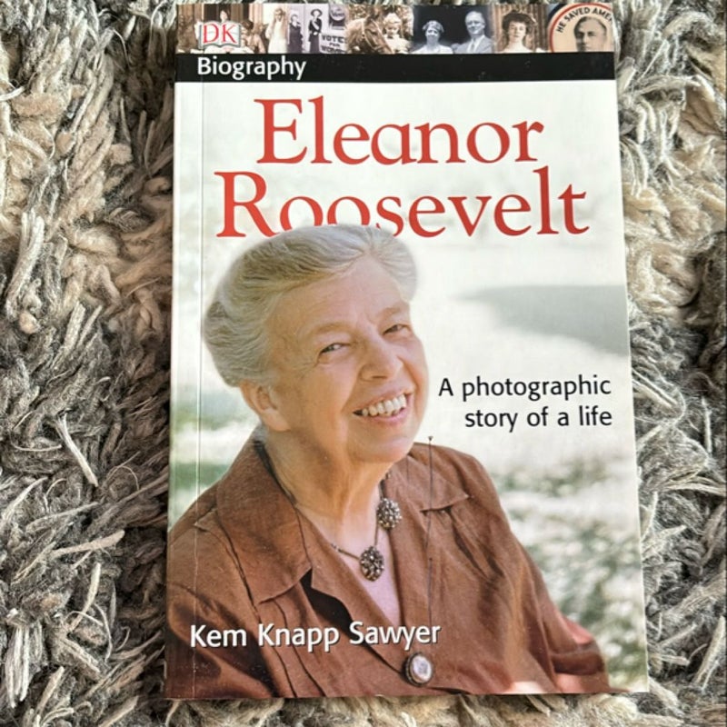 DK Biography: Eleanor Roosevelt by Kem Knapp Sawyer, Paperback | Pangobooks