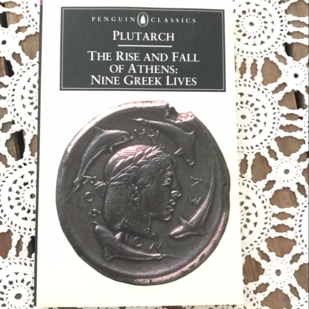 The Rise and Fall of Athens by Plutarch, Ian Scott-Kilvert