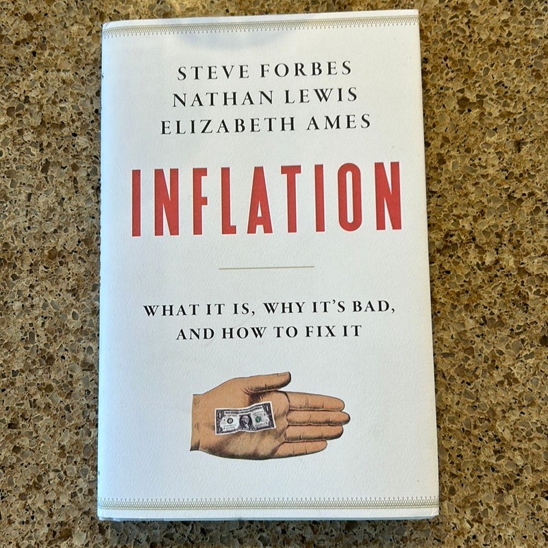 Inflation by Steve Forbes, Nathan Lewis, Elizabeth Ames