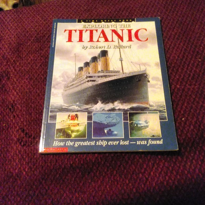 Exploring the Titanic by Robert D. Ballard