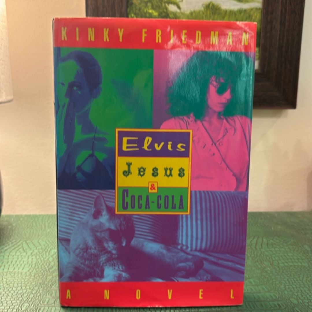 Elvis, Jesus and Coca-Cola by Kinky Friedman