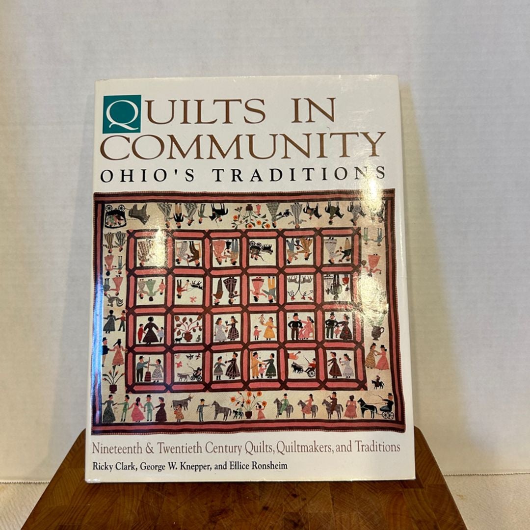 Quilts in Community by Ricky Clark, George W. Knepper, Ellice Ronsheim ...