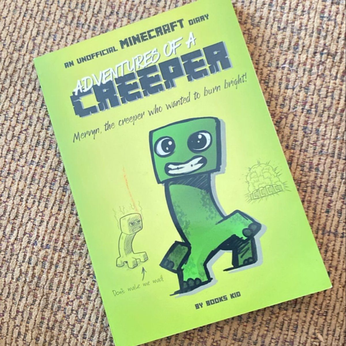 Adventures of a Creeper: an Unofficial Minecraft Diary by Books Kid