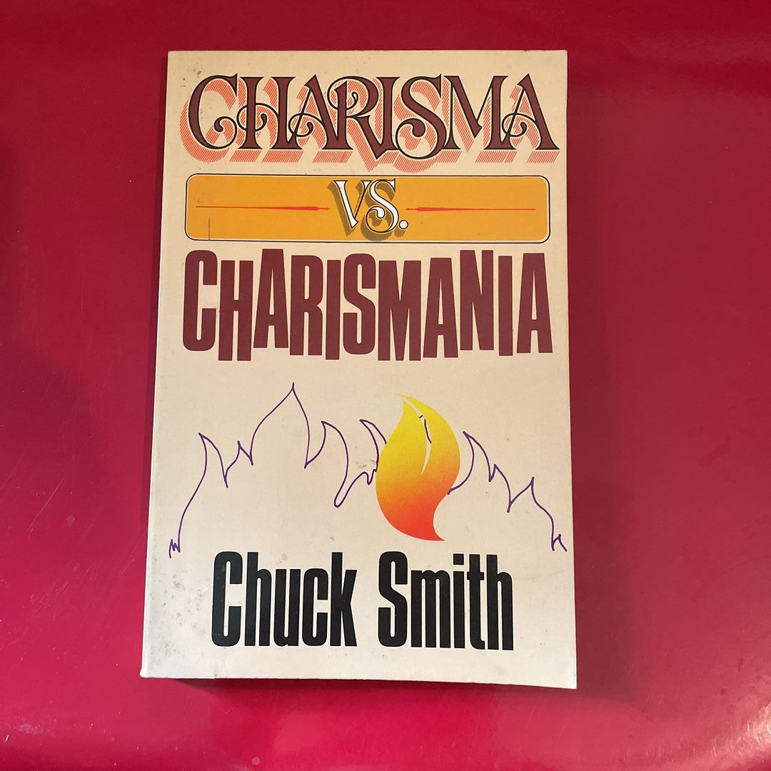 Charisma vs. Charismania by Chuck Smith