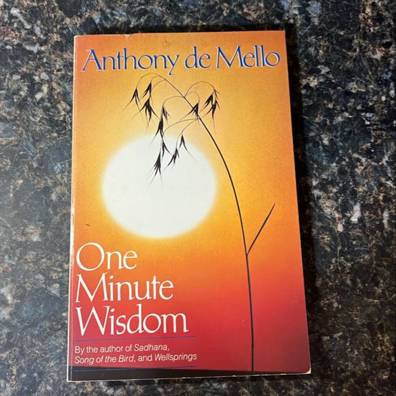 One Minute Wisdom by Anthony De Mello