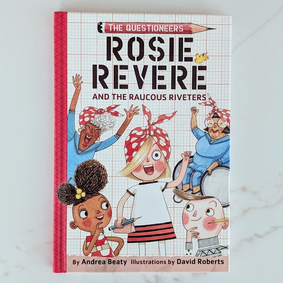 Rosie Revere and the Raucous Riveters by Andrea Beaty