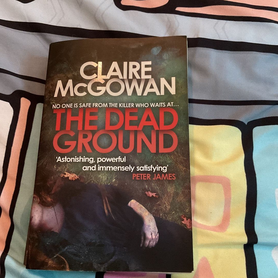The Dead Ground by Claire McGowan