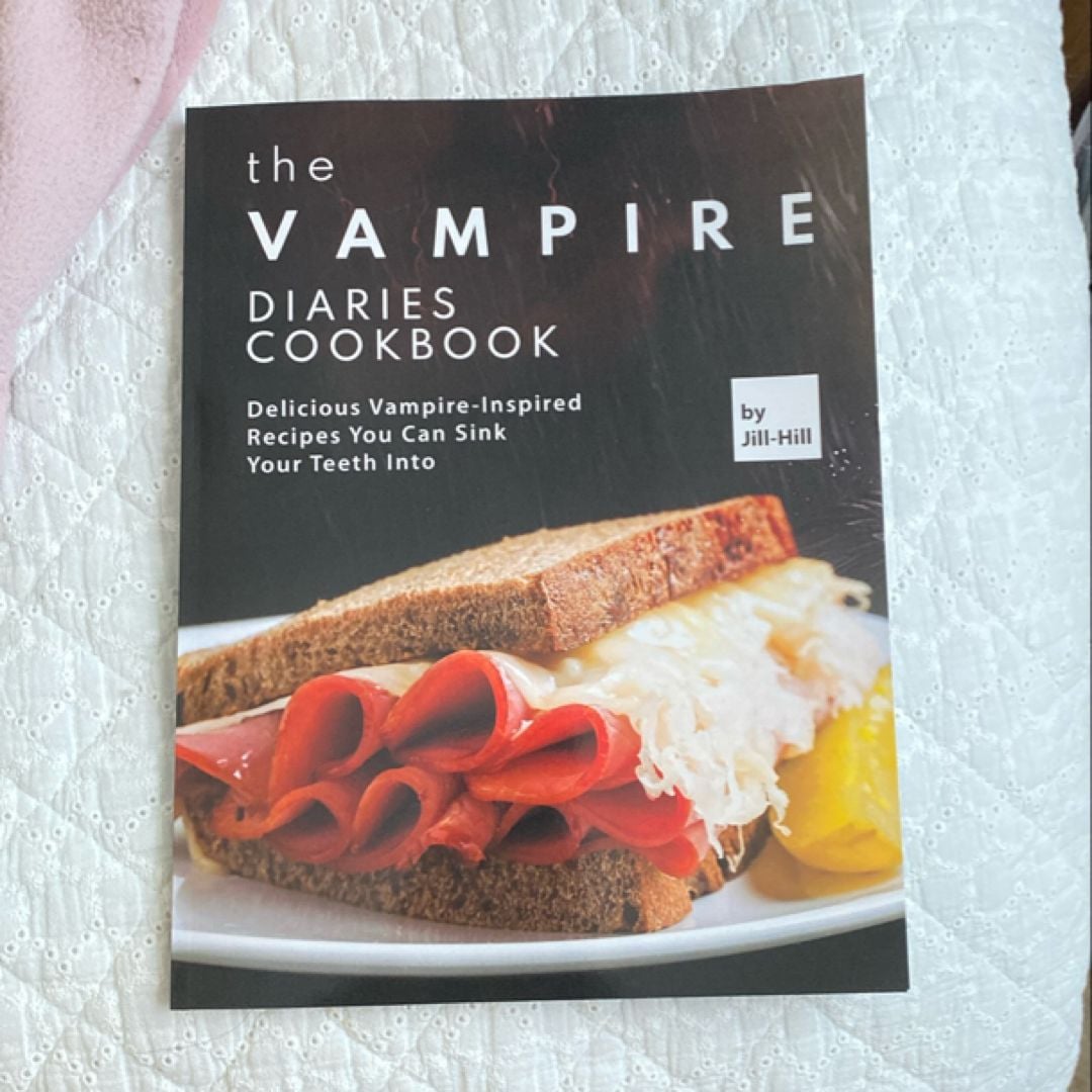 The Vampire Diaries cookbook by Jill Hill, Paperback | Pangobooks
